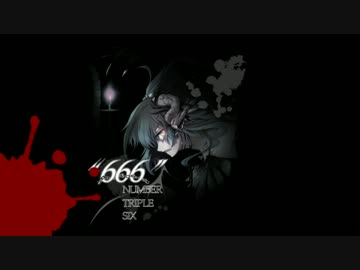 【ボーマス21/桜華】 "666" NUMBER TRIPLE SIX 【クロスフェード】 | ニコニコ動画R18スマホ検索