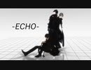 【MMD刀剣乱舞】ECHO【長谷部・燭台切・大倶利伽羅】 - nicozon