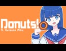 Bontinel - Donuts! ft. 初音ミク - nicozon