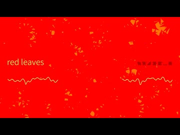 【BGM】red leaves - ニコニ･コモンズ